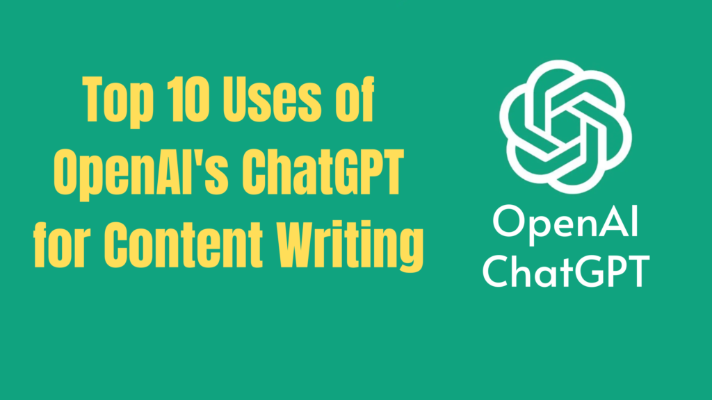 Top 10 use of ChatGPT in Content writing